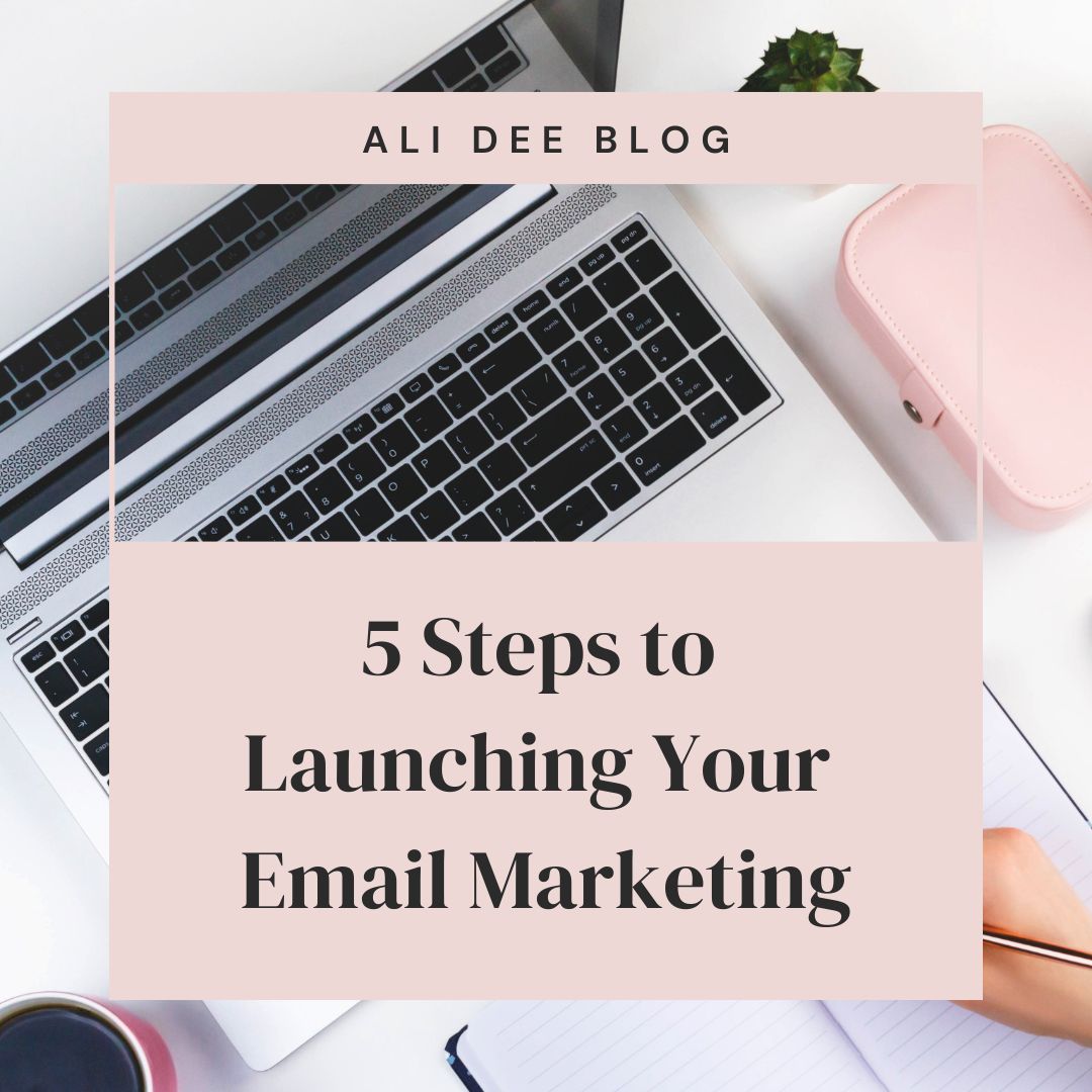 5 Steps to Launching Your Email Marketing – Ali Dee Wholesale