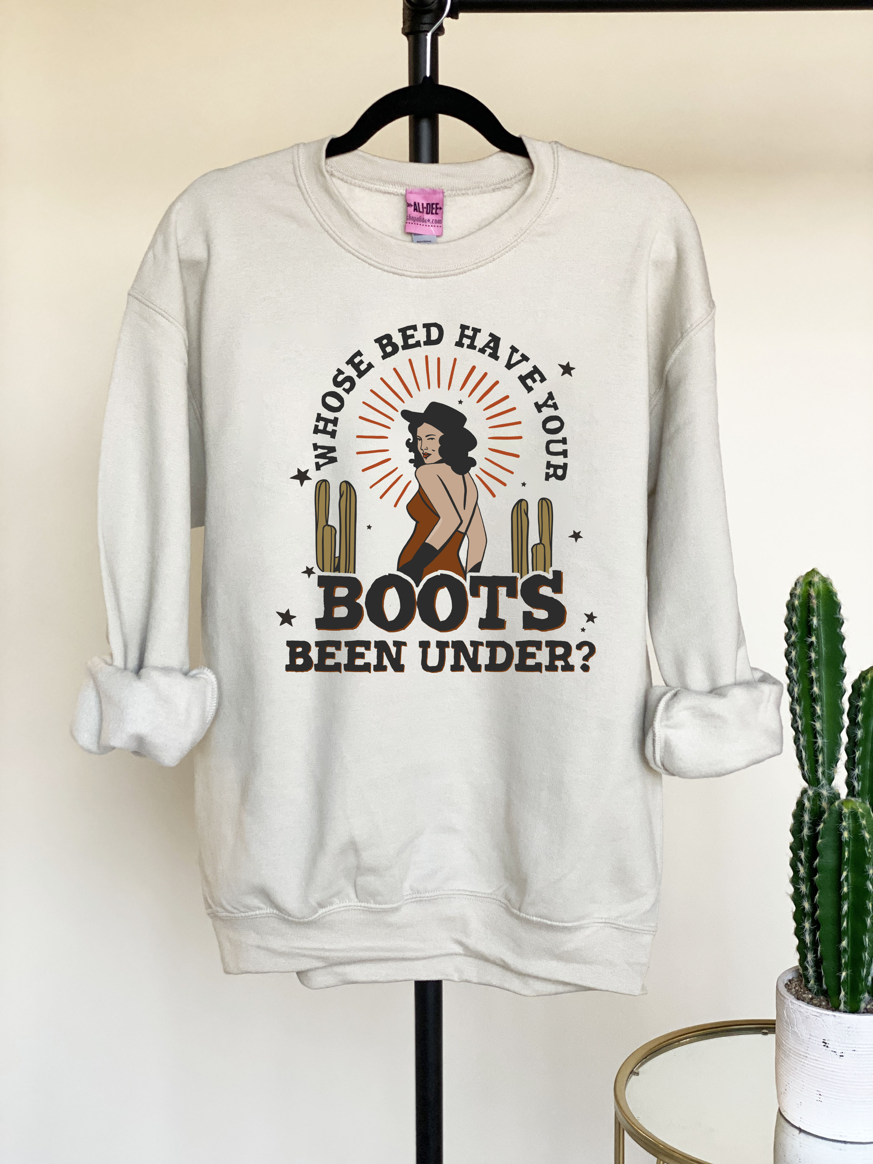 Whose Bed Have Your Boots Been Under Graphic Sweatshirt - Sand – Ali ...
